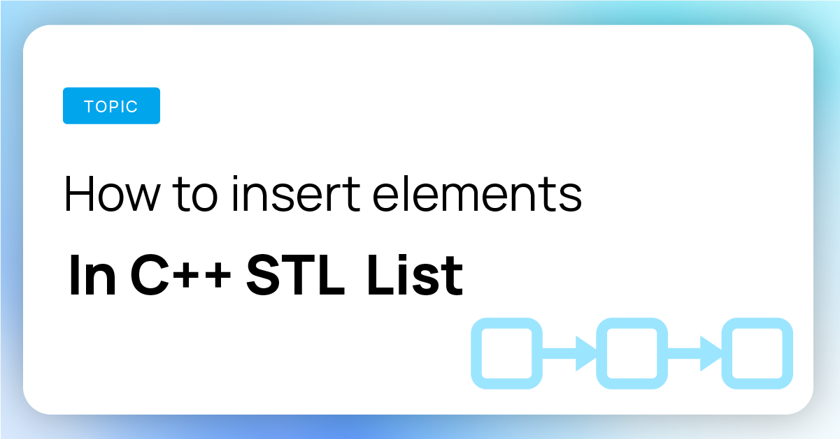 How To Insert Elements In C STL List